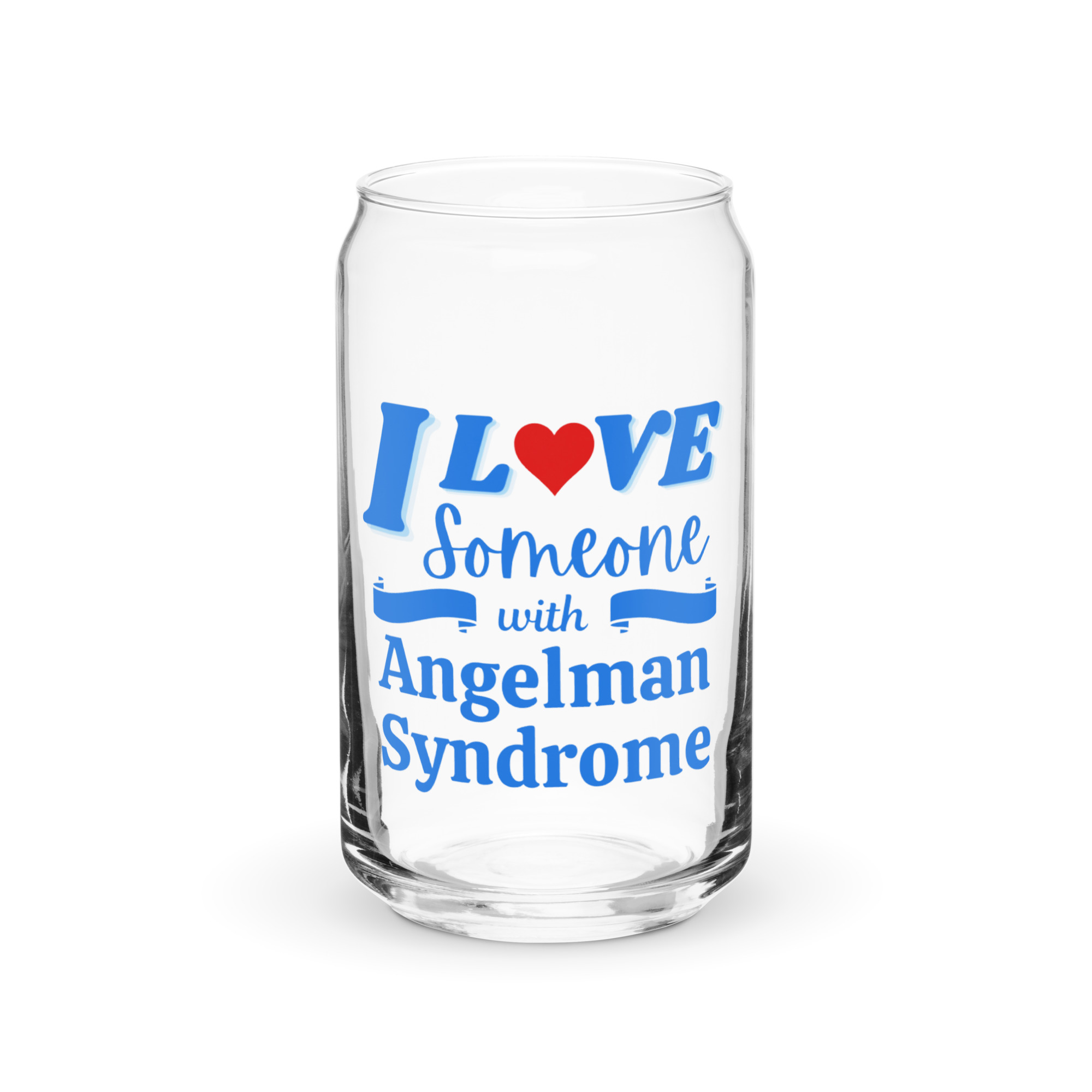 I love someone with Angelman Syndrome – Can-shaped glass – Angelman Today